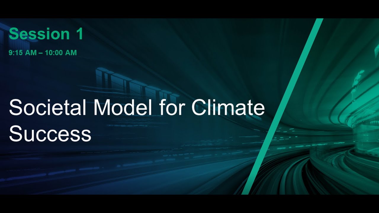 Session 1: Societal Model for Climate Success - YouTube