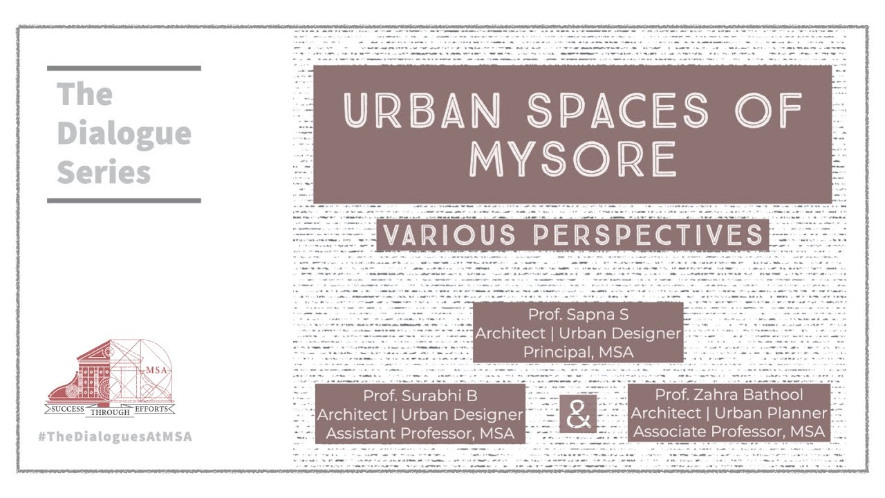 "Urban Spaces of Mysore: Various perspectives." - YouTube