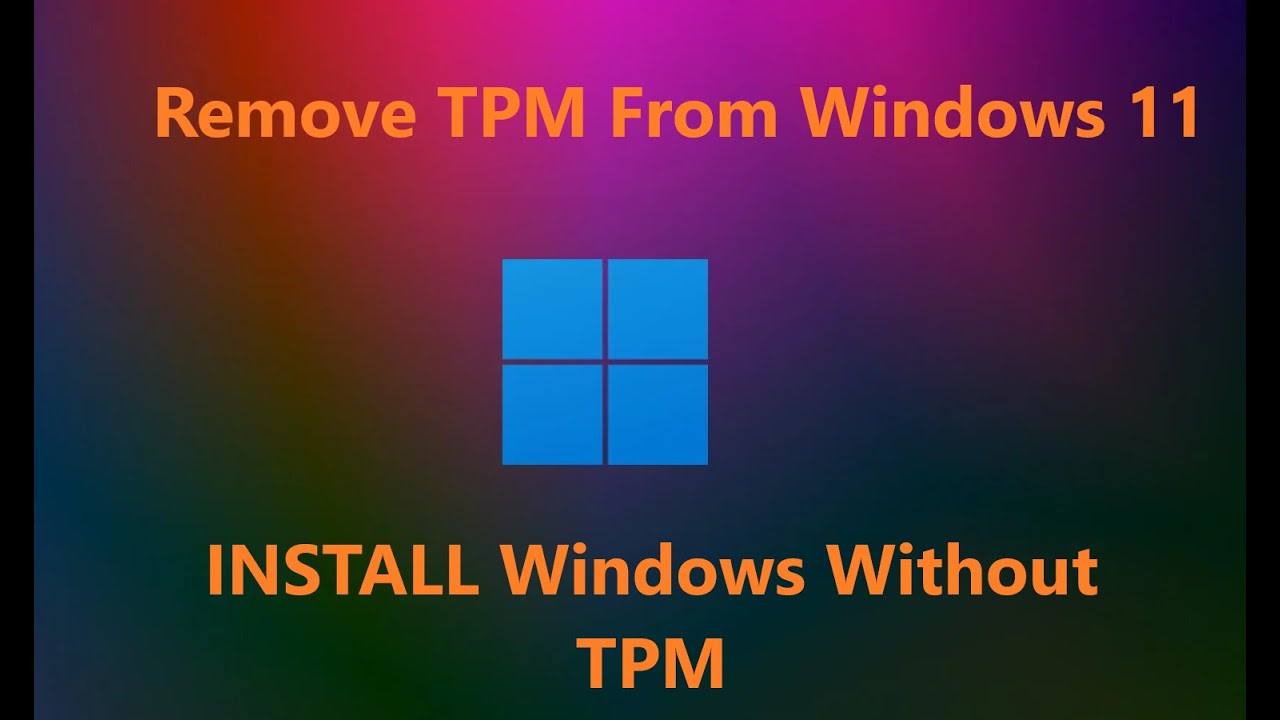 How To Remove TPM From Windows 11. Install Windows 11 Wthout TPM - YouTube