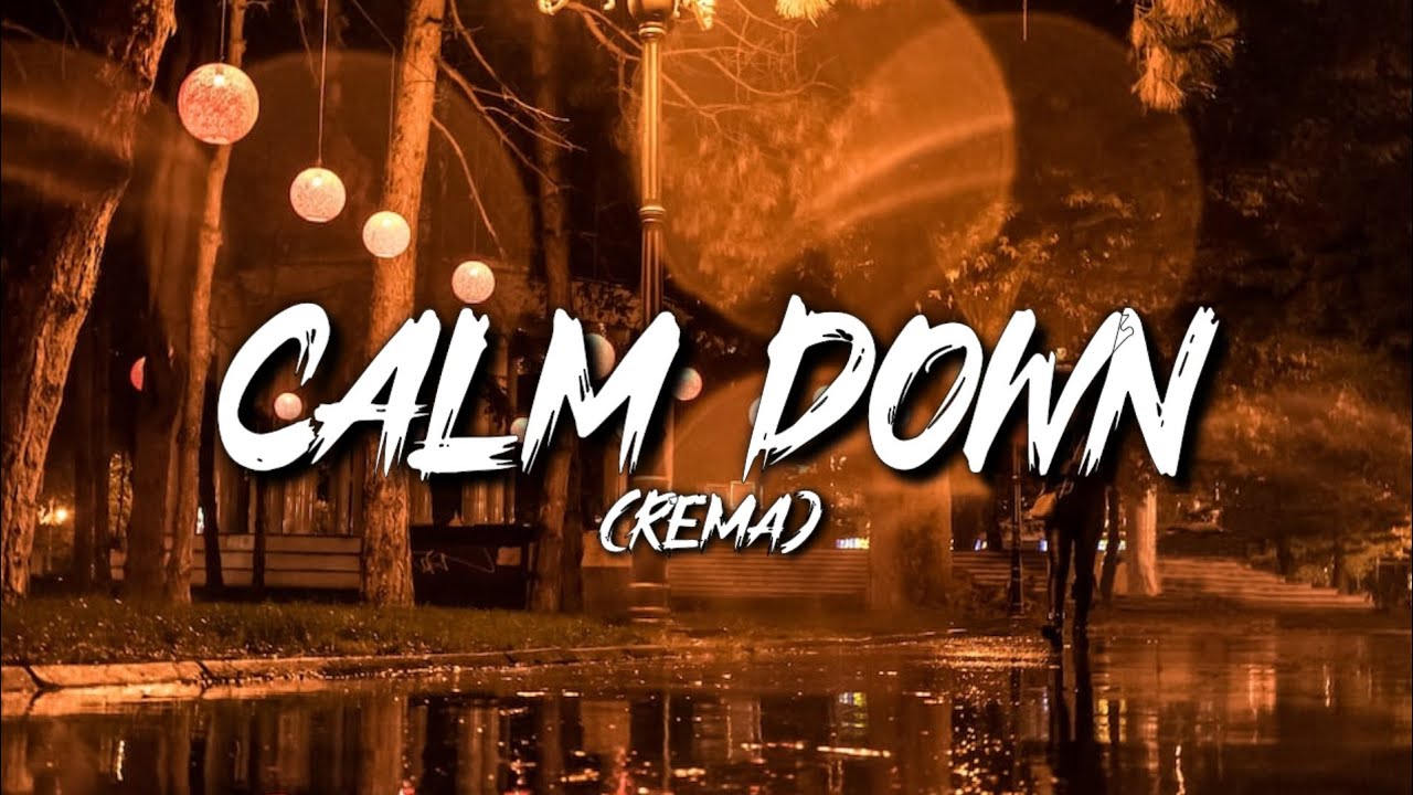 Rema - Calm Down (Letra/Lyrics) - YouTube