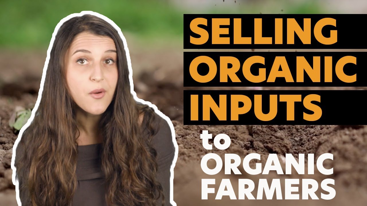 Selling Organic Inputs to Organic Farmers - YouTube
