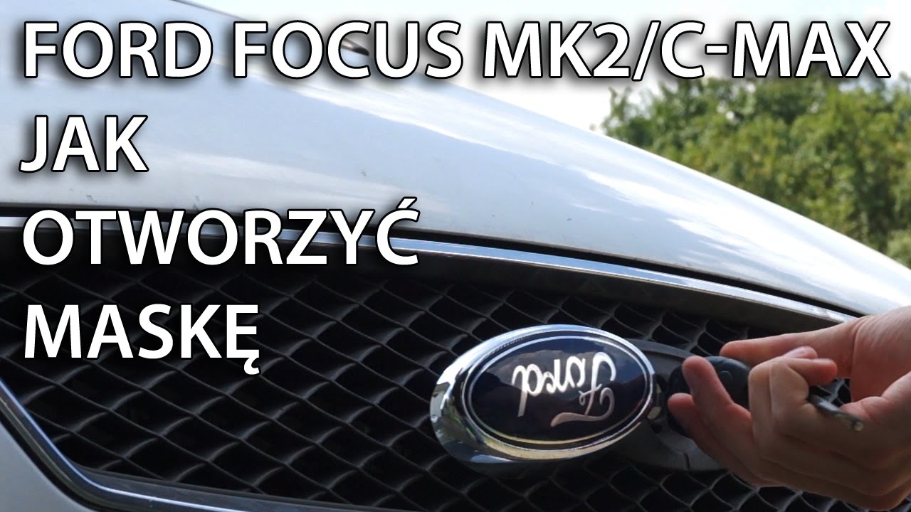 Jak otworzyć maskę w Ford Focus MK2, C-Max - YouTube