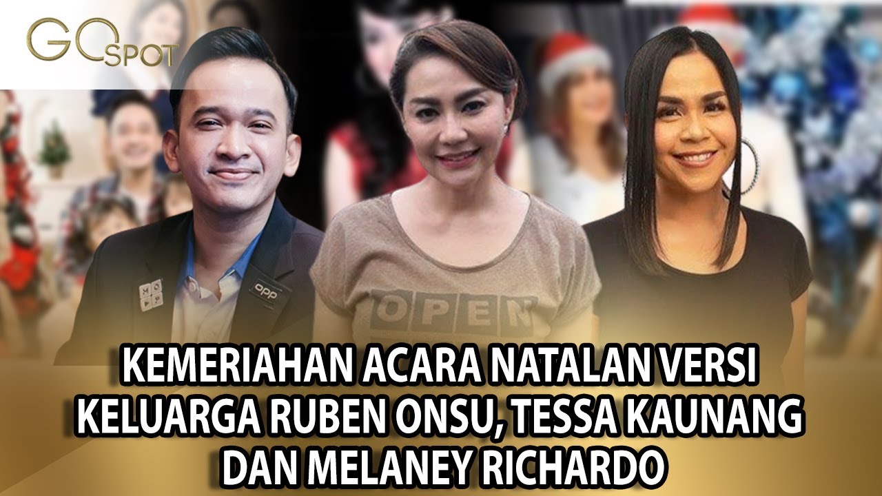KEMERIAHAN ACARA NATALAN VERSI KELUARGA RUBEN ONSU, TESSA KAUNANG DAN ...