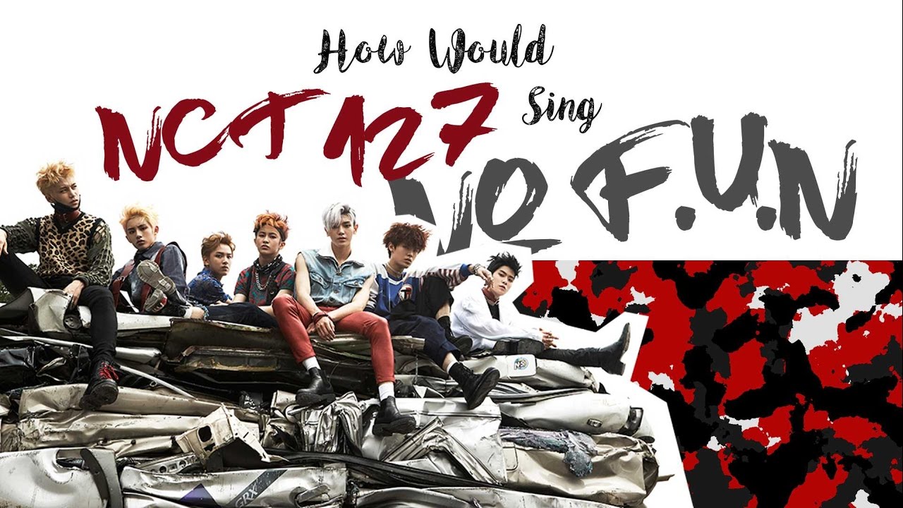 How Would NCT 127 Sing Seventeen "No F.U.N." - YouTube