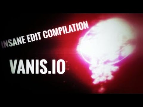 Vanis.io | INSANE EDIT + Compilation - YouTube