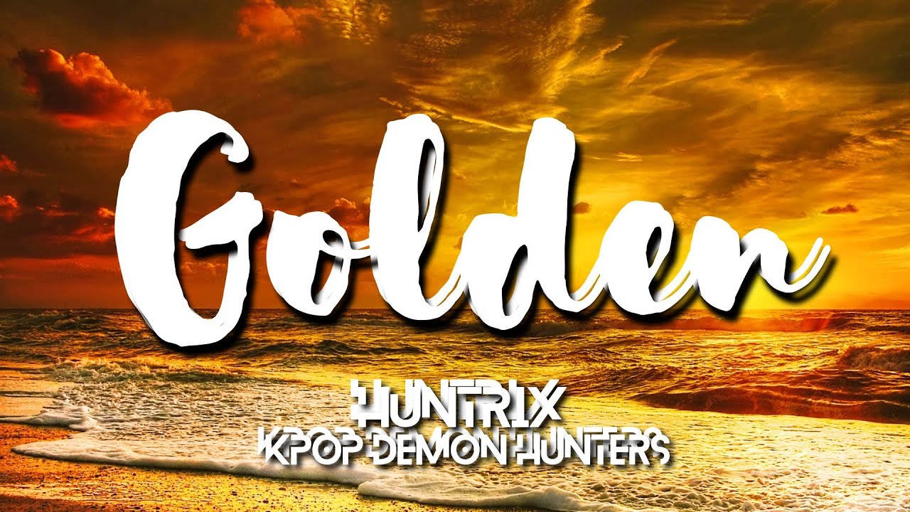 Huntrix - Golden Lyrics - KPop Demon Hunters - YouTube