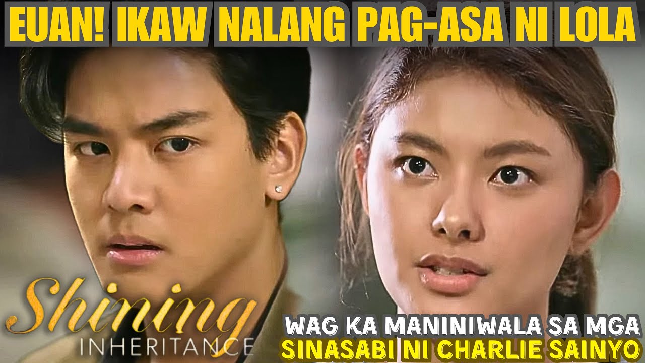 Shining Inheritance: Euan! Ikaw nalang pag asa ni Lola | November 18 ...