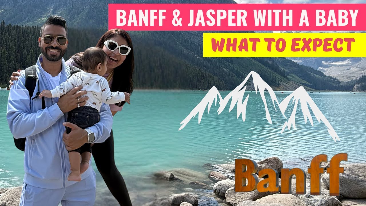 Banff & Jasper with a Baby: What to Expect on Your First Trip - YouTube