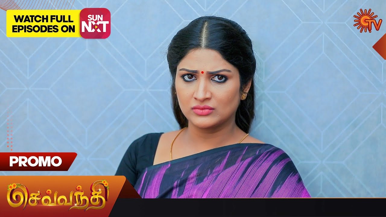Next Week in Sevvanthi Serial | Promo | 08 May 2023 | Sun TV Serial ...