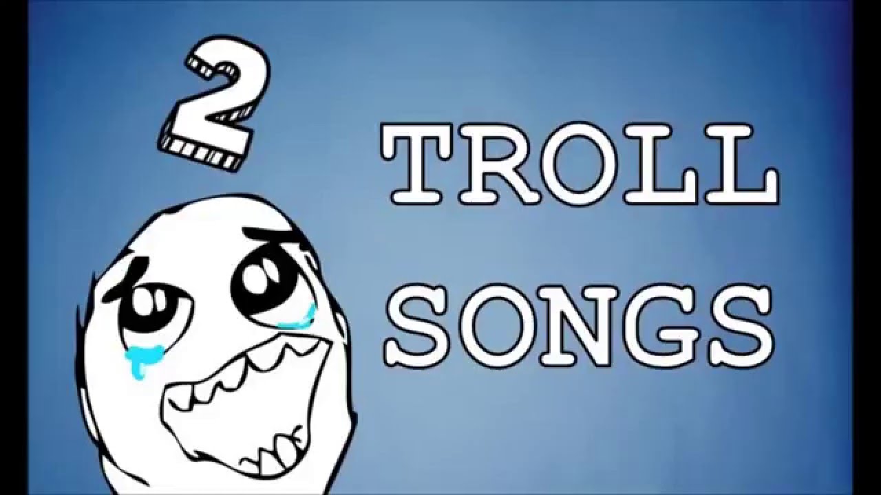 Troll Songs 2 - VangelisKing26 - YouTube