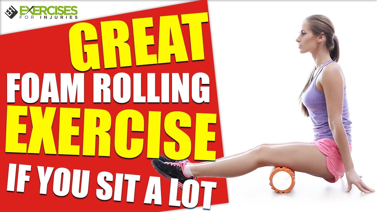 Great Foam Rolling Exercise If You Sit A Lot - YouTube