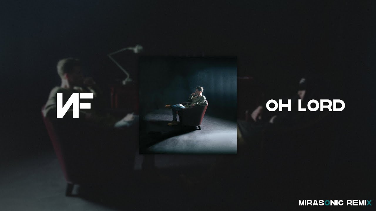 NF - Oh Lord (Mirasonic Remix) / With lyrics - YouTube