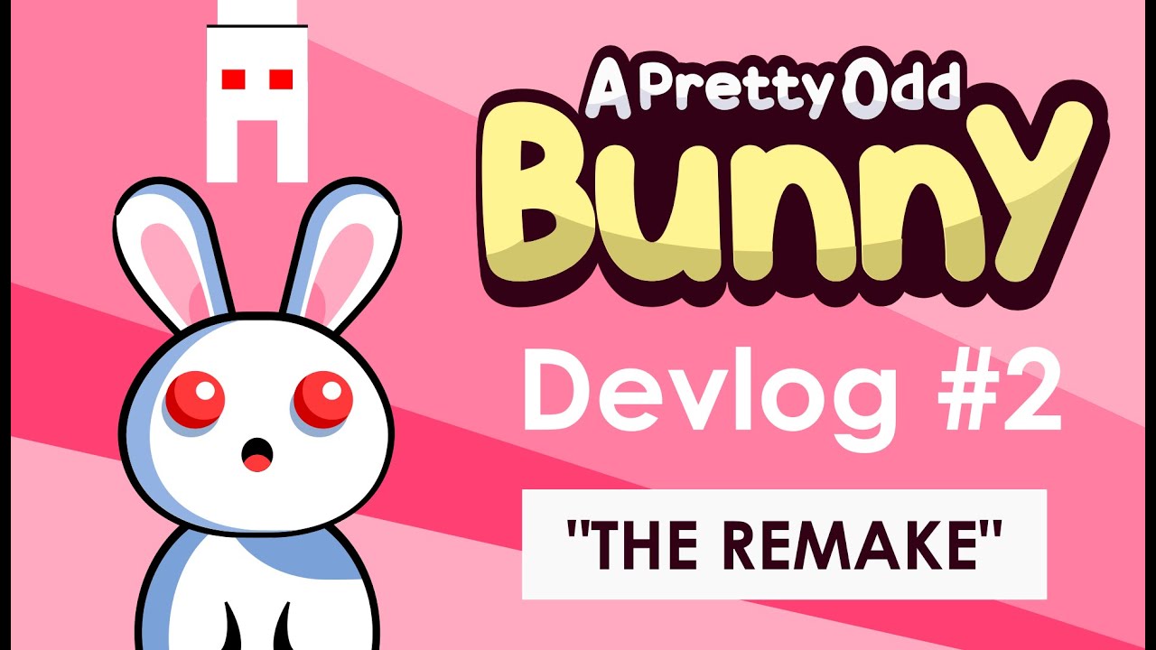 A Pretty Odd Bunny Devlog 2 The Remake Youtube