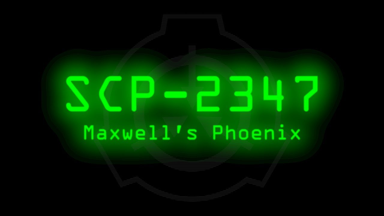 SCP-2347 - Maxwell's Phoenix - YouTube