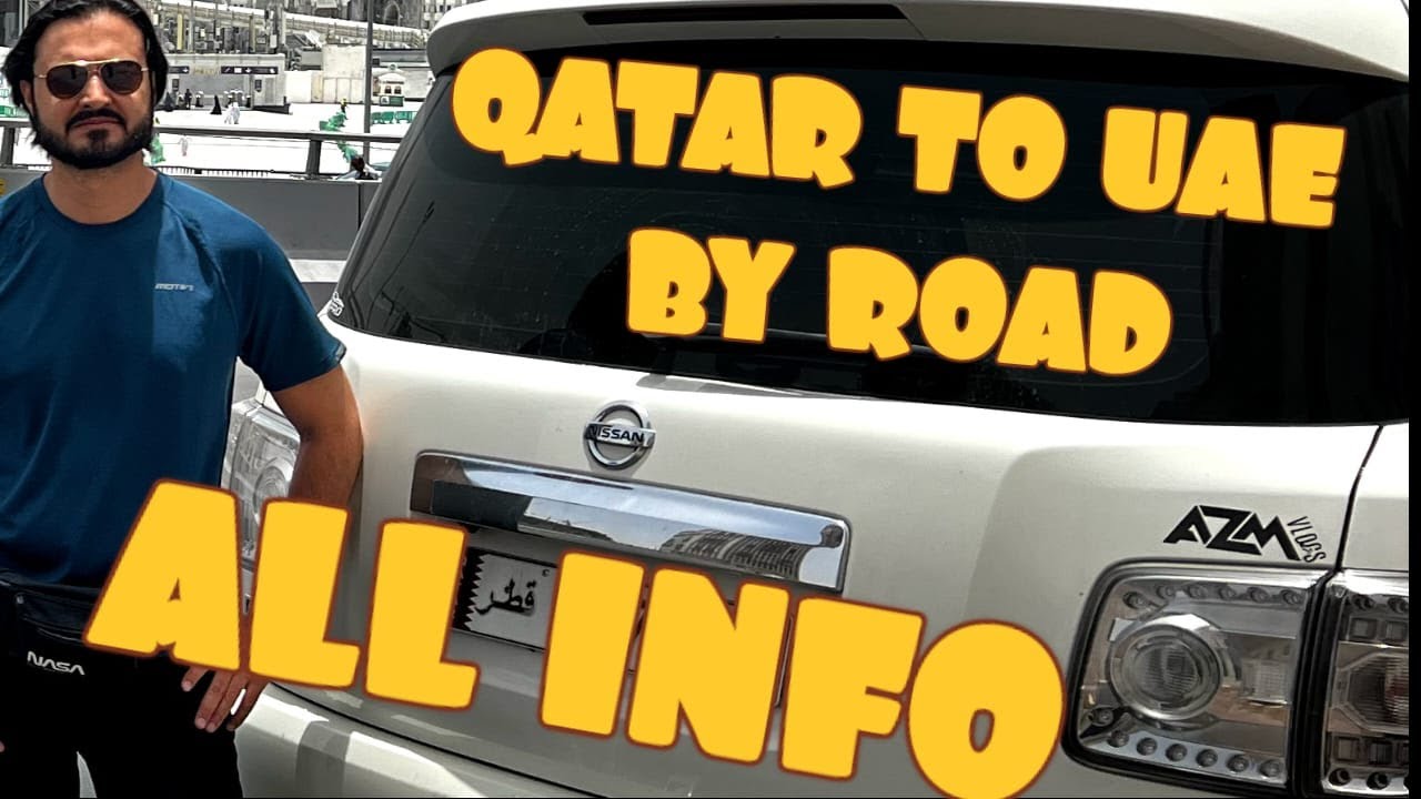 How to go from Qatar To UAE | By ROAD | 2023 with all info | Border ...