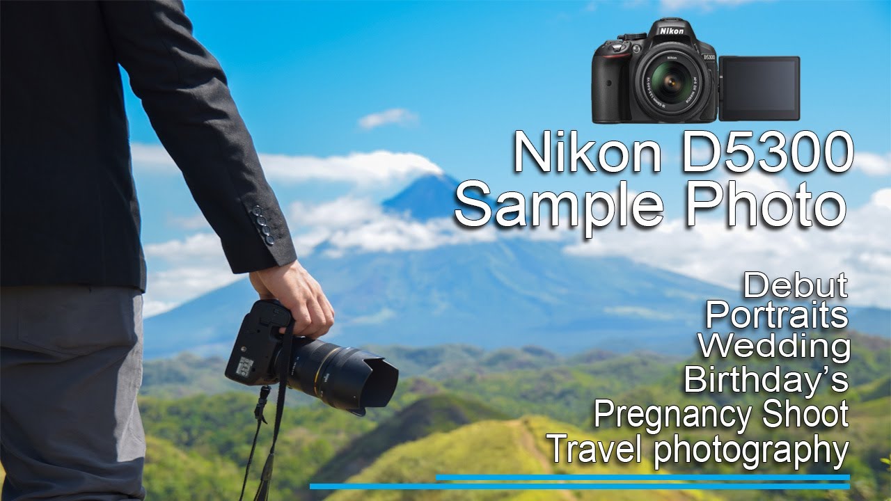 Nikon D5300 Sample pictures - YouTube
