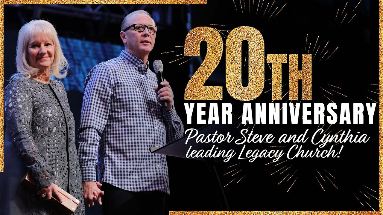20th Anniversary Of Pastor Steve & Cynthia Leading Legacy Church ...