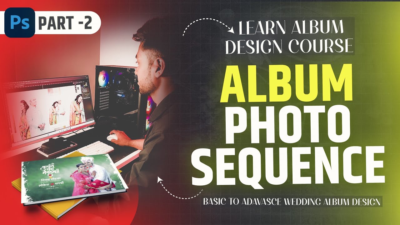Part - 2 | Learn Wedding Album Design Course | Photo Sequence & Folder ...
