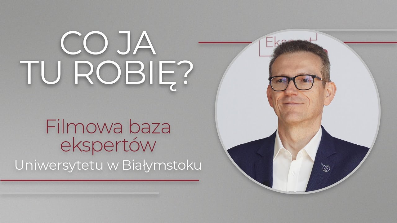 Ekspert UwB - dr hab. Wojciech Filipkowski, prof. UwB - YouTube