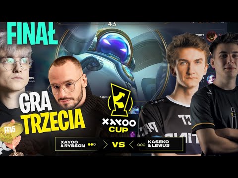 XAYOO CUP | WIELKI FINAŁ XAYOO & RYBSON vs KASEKO & LEWUS | GRA TRZECIA ...