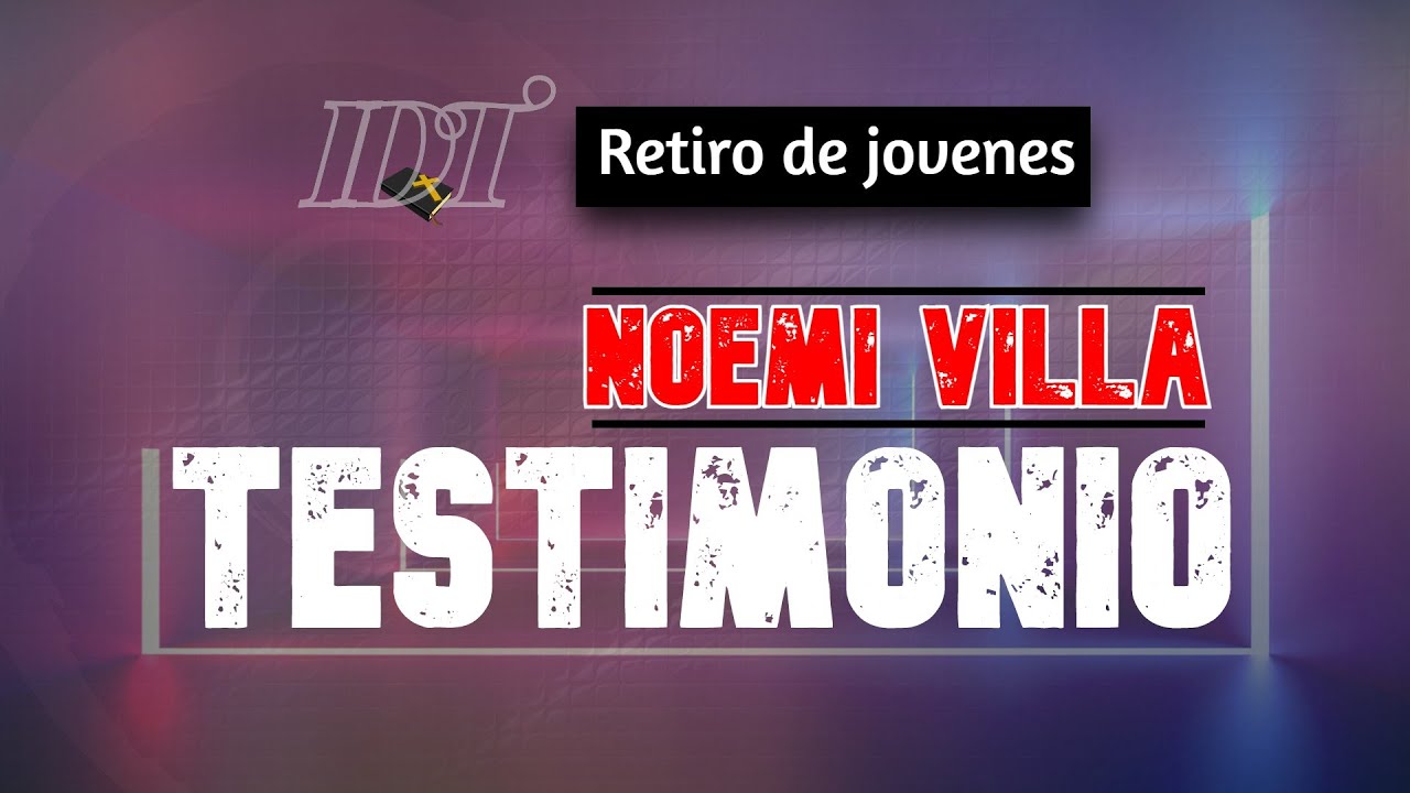 Evento de Jovenes | IDT | Noemi Villa - YouTube