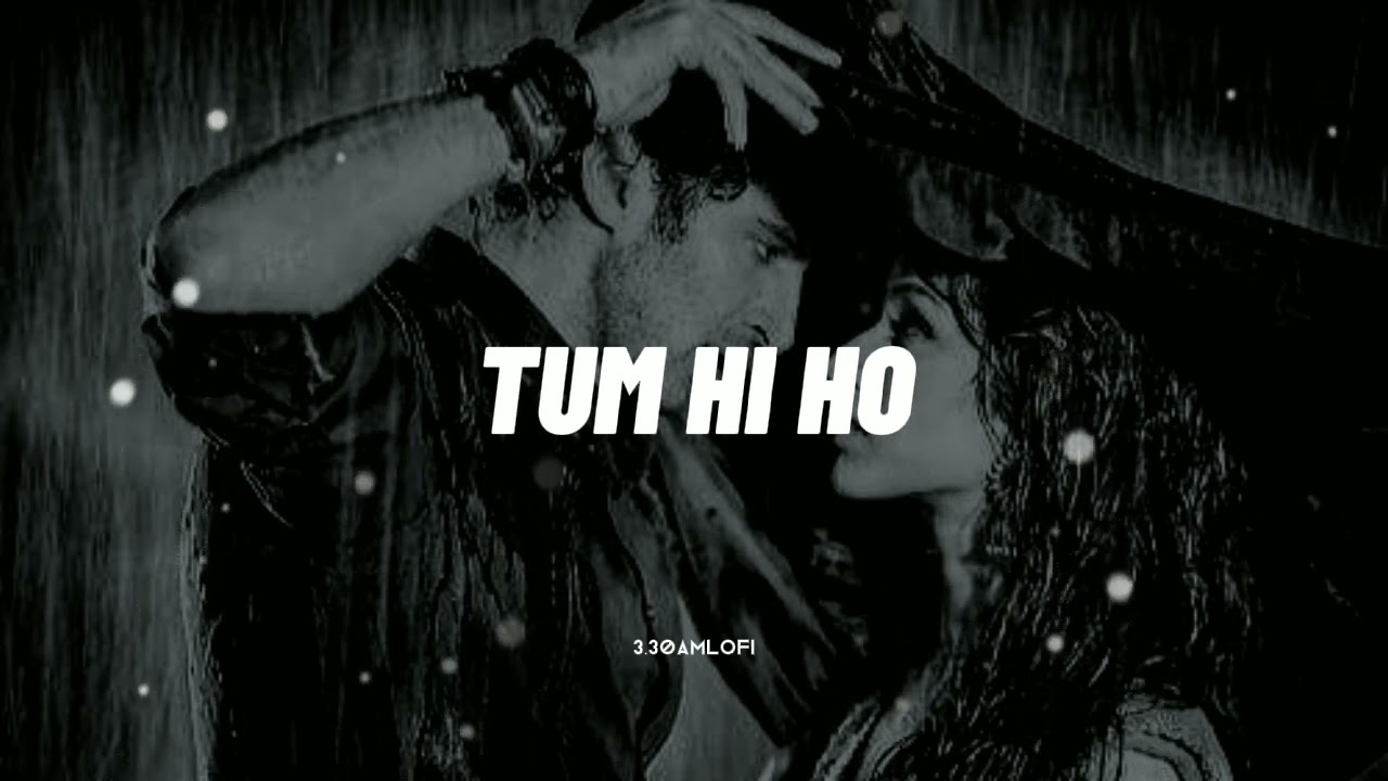 Tum hi Ho ( Rain + Slow + Reverb)🥺 ️ | Arijit Singh | Aashiqui 2 | T ...