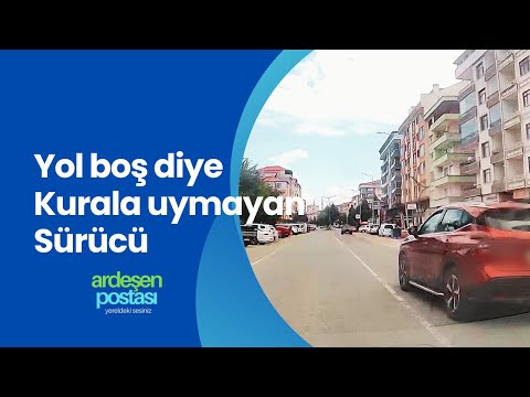 Yol boş diyeKurala uymayan sürücü! | Ardeşen Postası #ardeşenpostası