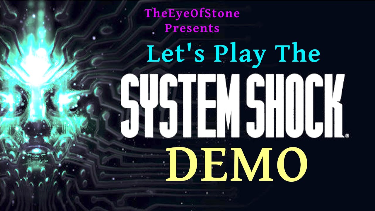 Let's Play The System Shock Demo - Part 1 - YouTube