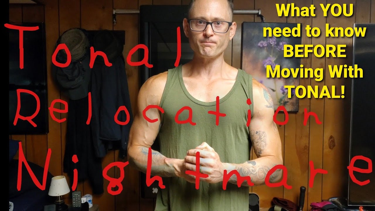 Tonal Review: Tonal Relocation GONE WRONG! Incompetence at it's finest ...