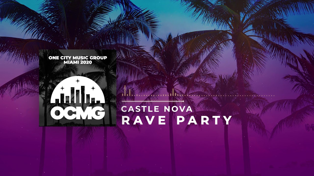 Castle Nova - Rave Party (One City Music Group) - YouTube