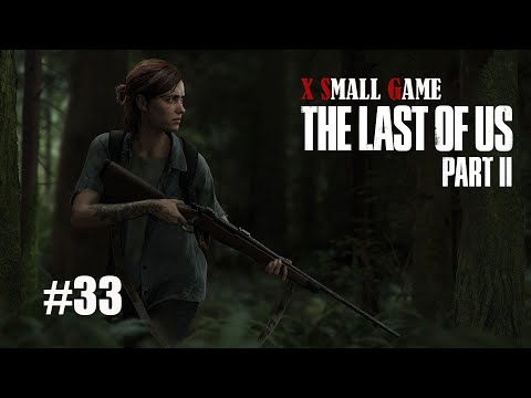 ADAYA GİRİŞ - The Last of Us™ Part II Türkçe Bölüm 33