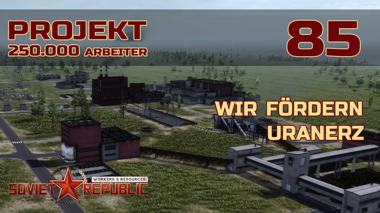 Wir fördern Uranerz | Let's Play Workers and Resources 85 - YouTube