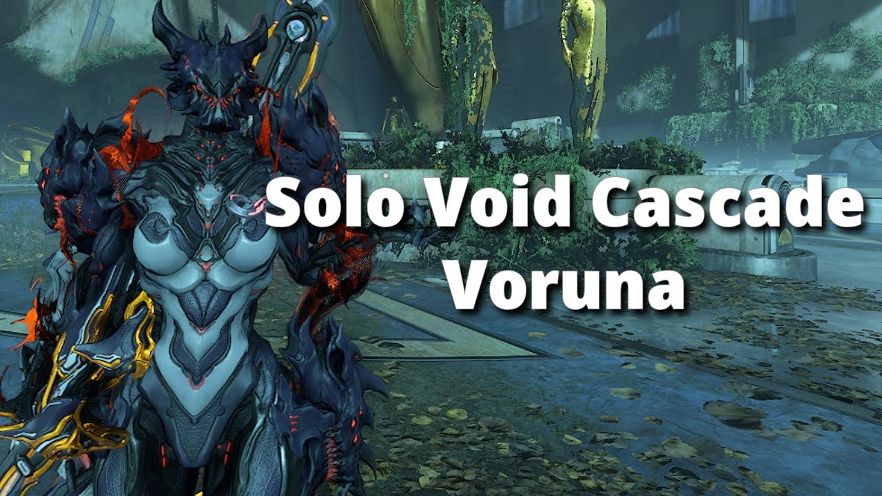 Solo Void Cascade lvl cap w/ Voruna | Warframe - YouTube