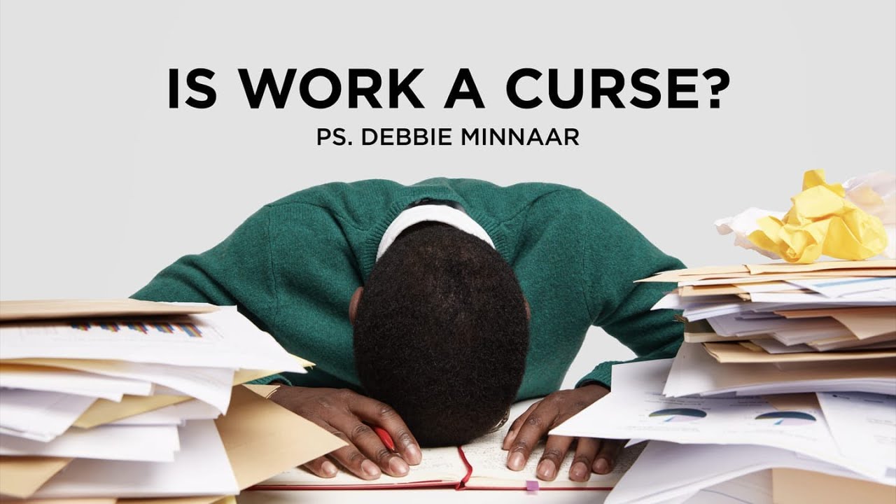 Is work a curse? - Ps. Debbie Minnaar - YouTube