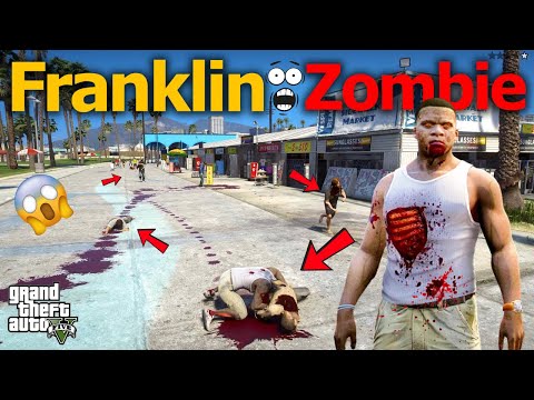 GTA V - FRANKLIN Becomes A ZOMBIE || PART 3 || GTA 5 MODS
