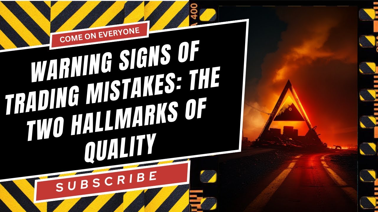 Warning Signs of Trading Mistakes The Two Hallmarks of Quality # ...