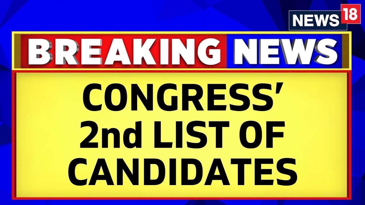 Lok Sabha Election | Congress Releases Second List Of Its Candidates ...
