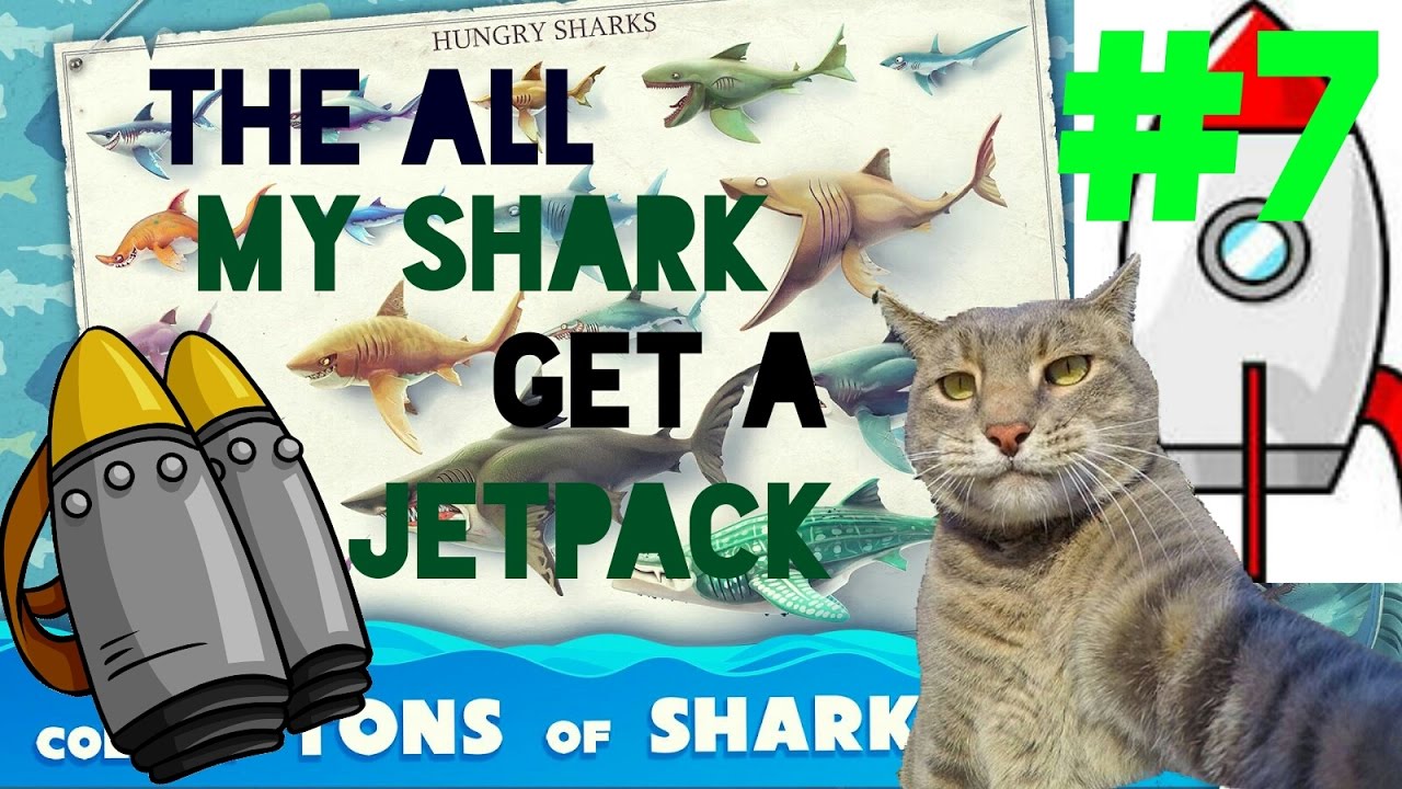 The all my shark get a jetpack - hungry shark world ||#7 - YouTube