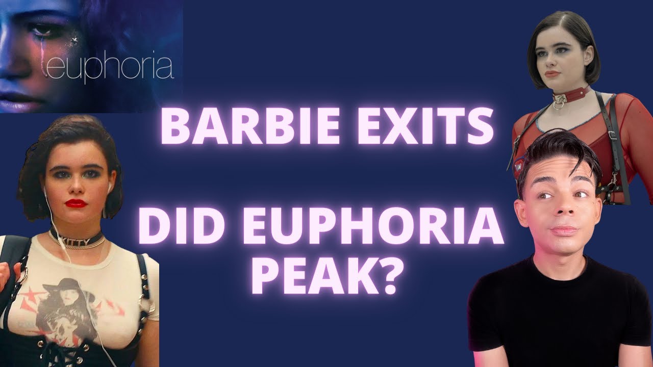 EUPHORIA EXPLAINED | BARBIE FERREIRA EUPHORIA EXIT | EUPHORIA REACTION ...