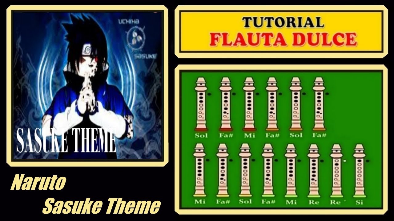 Naruto - Sasuke Theme en Flauta Dulce "Con Notas Explicadas" - YouTube