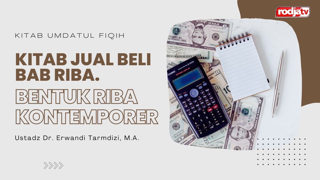 Syarah Umdatul Fiqih: Kitab Jual Beli Bab Riba Bentuk Riba Kontemporer ...