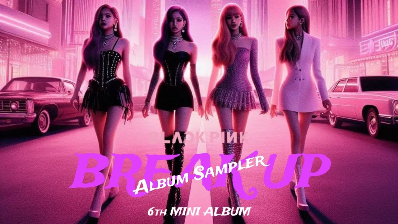 BLACKPINK - 'BREAK UP' ALBUM SAMPLER - YouTube