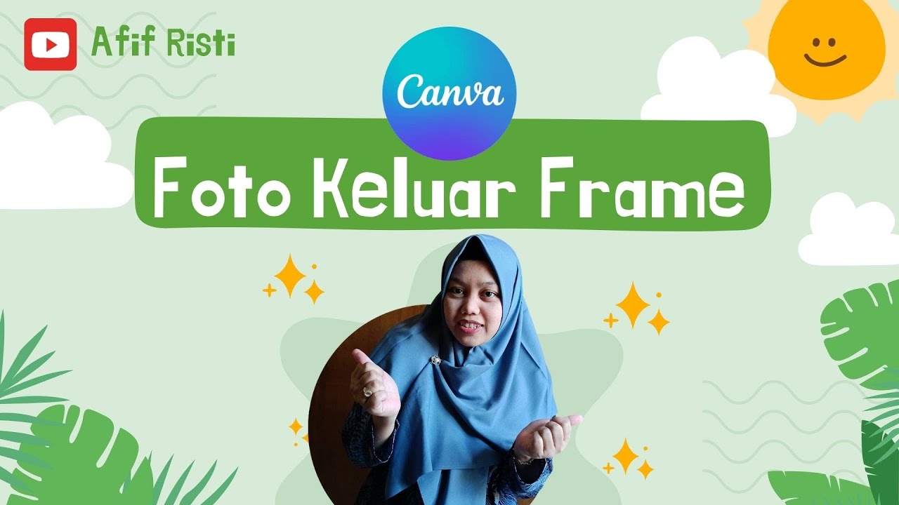 Tutorial Canva | Cara Membuat Foto Keluar Frame (Head Popping Out Photo ...