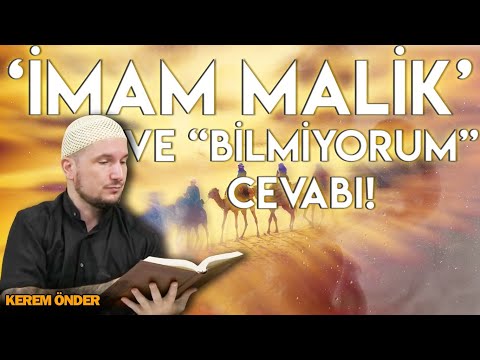 İmam Malik ve bilmiyorum cevabı... / Kerem Önder