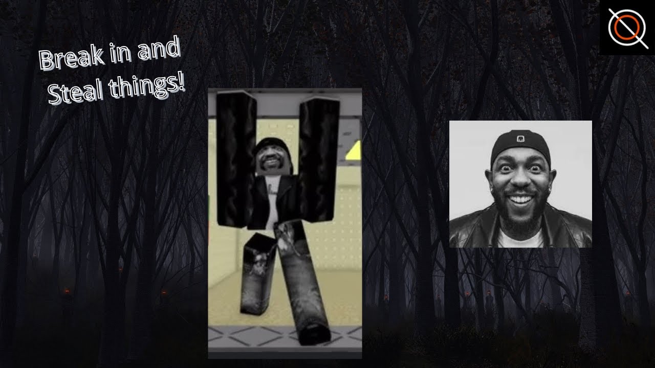 Roblox Break in and steal thing | Win with a Kendrick Lamar Slacker ...