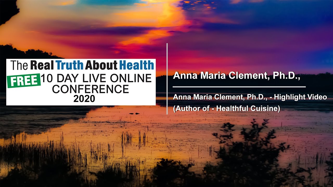 Anna Maria Clement, Ph.D., - Highlight Video (Author of - Healthful ...