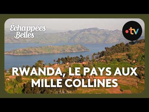 Rwanda, le pays aux mille collines - Échappées belles