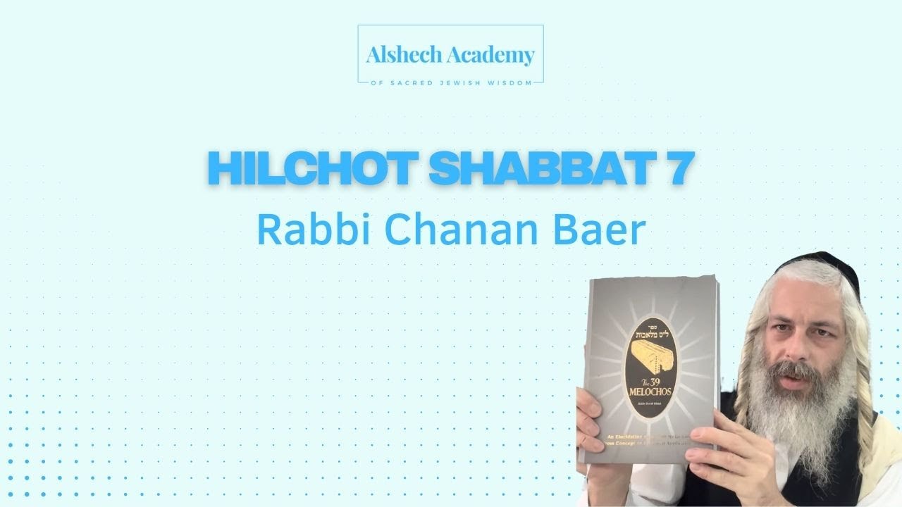 Hilchot Shabbat 7 - Rabbi Chanan Baer - YouTube