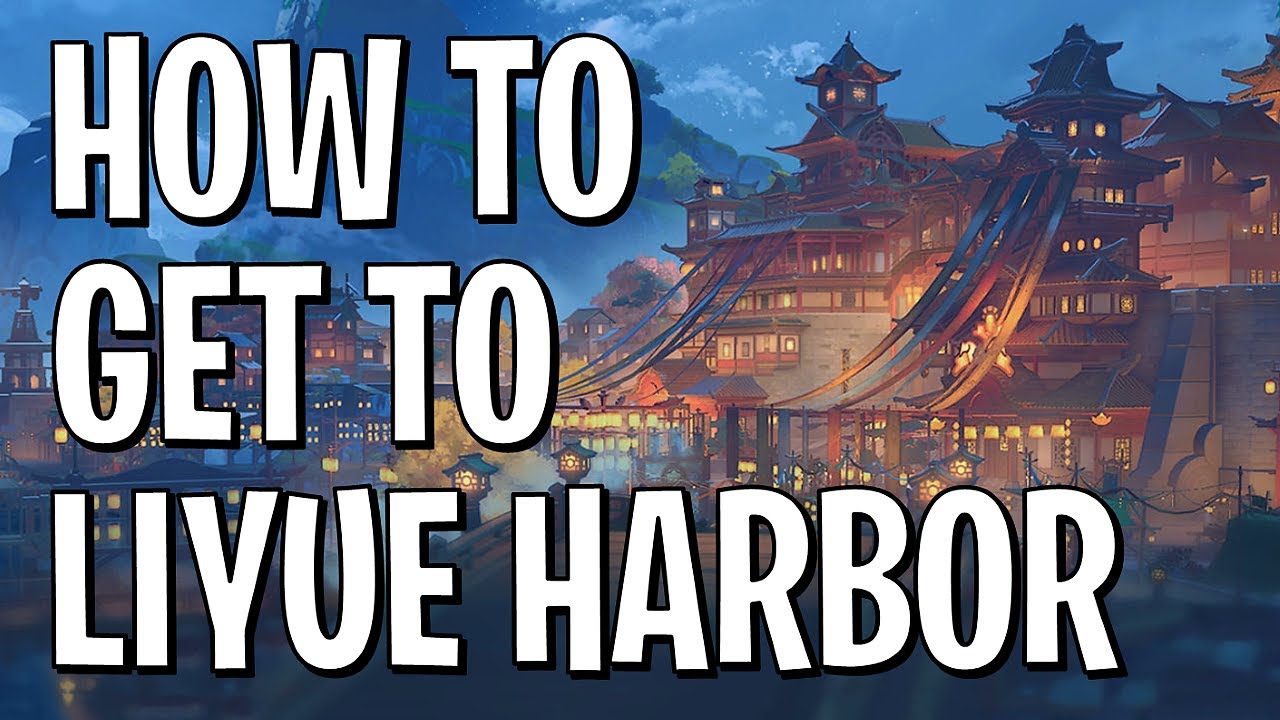 Genshin Impact: How to Get to Liyue Harbor - YouTube