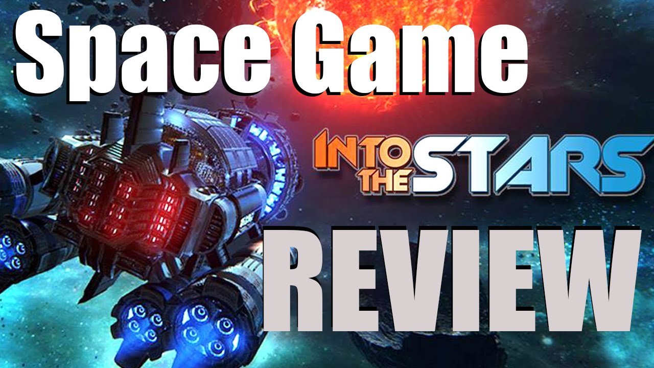 [SPACE GAMES] Into the Stars REVIEW - March 2016 - YouTube